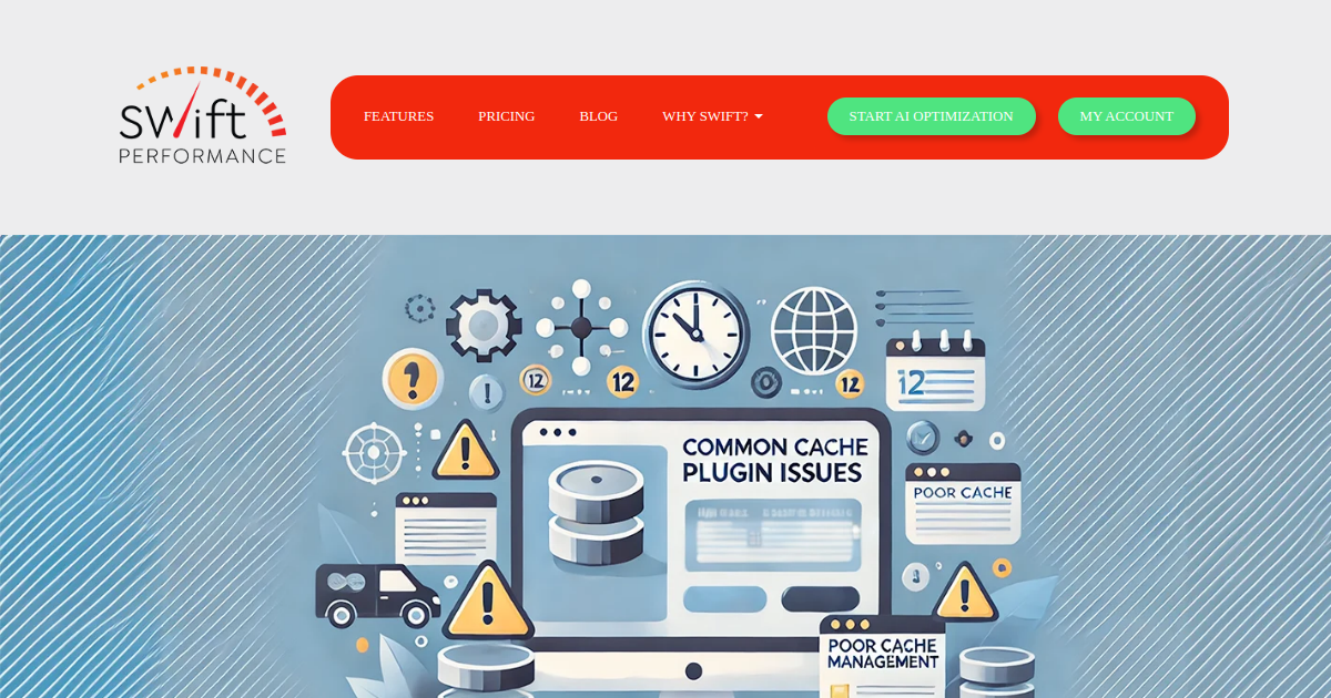 Common cache plugin issues - Poor cache management - Swift Performance Common cache plugin issues - Poor cache management - Swift Performance